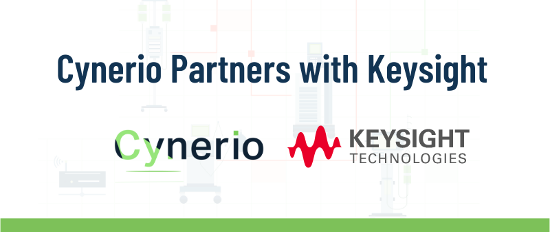 Cynerio Partners With Keysight To Extend Real Time Visibility And Automate Information Security